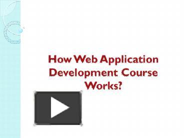 How Web Application Development Course Works? presentation | free to ...