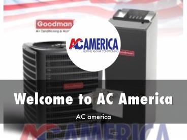 PPT – Detail Presentation About AC America PowerPoint presentation ...