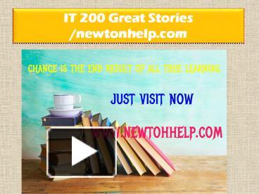 PPT – IT 200 Great Stories /newtonhelp.com PowerPoint presentation ...