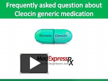 PPT – What are frequently asked question about Cleocin generic ...
