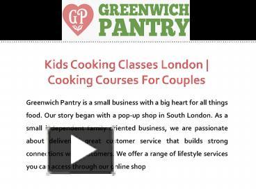 PPT – Kids Cooking Classes London | Cooking Courses For Couples London ...