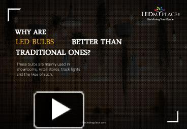 LED Bulbs Are The Best For Indoor Spaces presentation | free to download