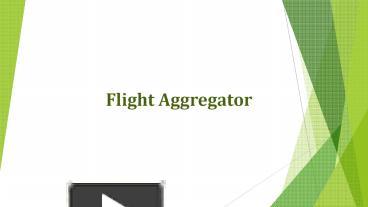 PPT – Flight Aggregator PowerPoint presentation | free to download - id ...
