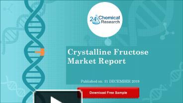 PPT – Crystalline fructose market research PowerPoint presentation ...