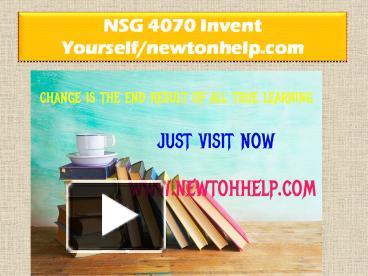 PPT – NSG 4070 Invent Yourself/newtonhelp.com PowerPoint presentation ...