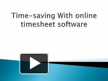 PPT – Time-saving With online timesheet software PowerPoint ...