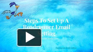 How To Work Roadrunner Email Setting? presentation | free to download