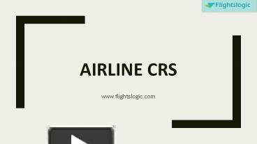 PPT – Airline CRS PowerPoint presentation | free to download - id ...