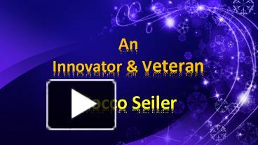 PPT – An Innovator & Veteran Rocco Seiler PowerPoint presentation ...
