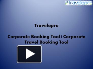Corporate Booking Tool | Corporate Travel Booking Tool presentation ...