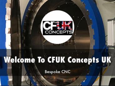 PPT – Information Presentation Of CFUK Concepts UK (1) PowerPoint ...