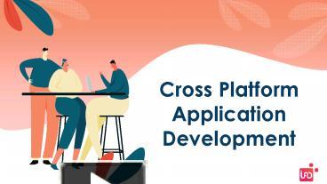 PPT – Cross-Platform Application Development PowerPoint presentation ...