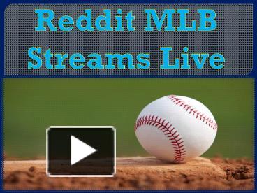 PPT – Reddit MLB Streams Live PowerPoint presentation | free to ...