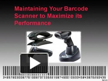 PPT – Maintaining Your Barcode Scanner to Maximize its Performance ...