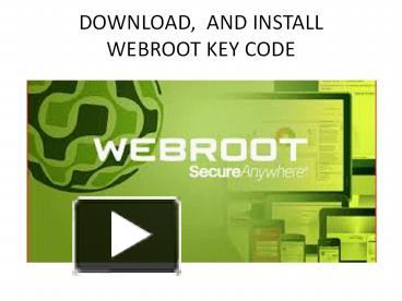 PPT – Webroot.com/safe |INSTALL AND ACTIVATE WEBROOT KEY CODE ...