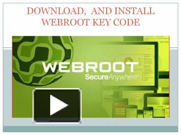 Webroot.com/safe|INSTALL AND ACTIVATE WEBROOT KEY CODE presentation ...