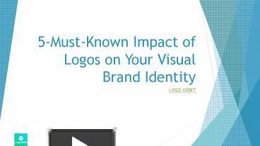 PPT – 5-Must-Known Impact of Logos on Your Visual Brand Identity ...