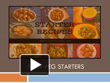 Simple Ways To Cook Non Veg Starters At Home Easily presentation | free ...