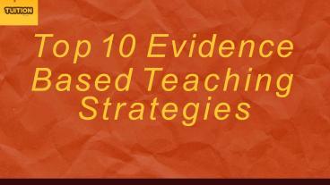 Top 10 Evidence Based Teaching Strategies presentation | free to download