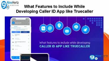 What Features to Include While Developing Caller ID App like Truecaller ...