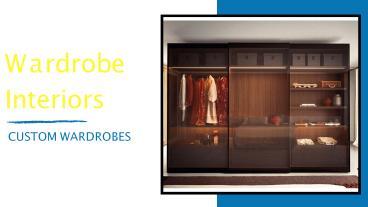 Wardrobe Interiors For Custom Wardrobes presentation | free to download