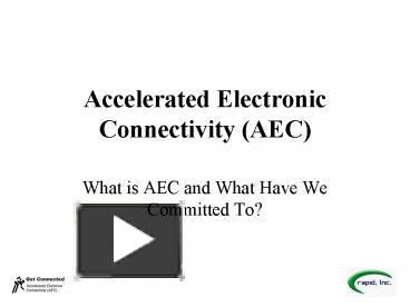 PPT – Accelerated Electronic Connectivity AEC PowerPoint presentation ...