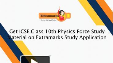 Get ICSE Class 10th Physics Force Study Material on Extramarks Study ...