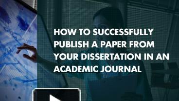 How to Successfully Publish a Paper From Your Dissertation in an ...