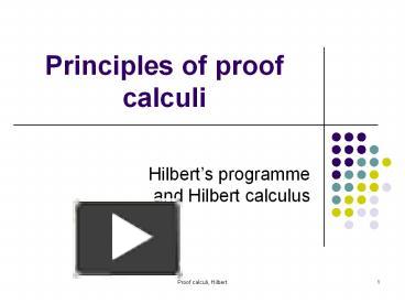 PPT – Principles%20of%20proof%20calculi PowerPoint presentation | free ...