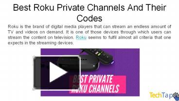 PPT – Best Roku Private Channels and Their Codes PowerPoint ...