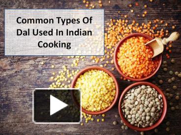 Common Types Of Dal Used In Indian Cooking presentation | free to download