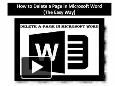 PPT – How to Delete a Page in Microsoft Word (The Easy Way) PowerPoint ...