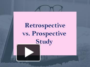 Retrospective vs Prospective Study presentation | free to download