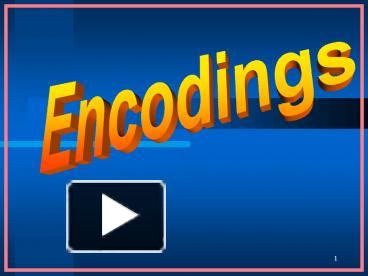 PPT – Encodings PowerPoint presentation | free to download - id: 8f84b ...