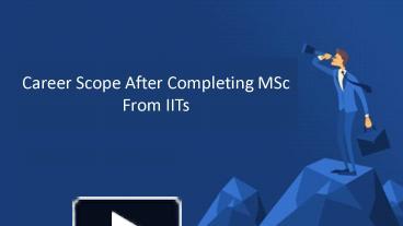 Career Scope After Qualifying Msc From Top Colleges Of India ...