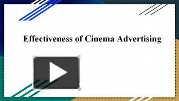 Effectiveness of Cinema Advertising presentation | free to download