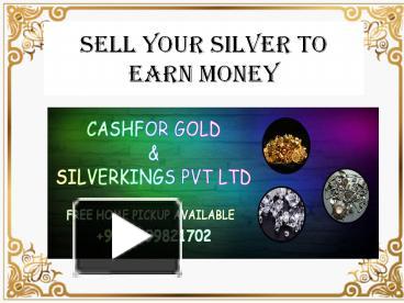Sell Your Silver To Earn Mone presentation | free to download