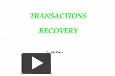TRANSACTIONS RECOVERY presentation | free to view