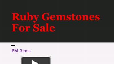 PPT – Ruby Gemstones For Sale PowerPoint presentation | free to ...