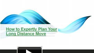 How to Expertly Plan Your Long Distance Move presentation | free to ...
