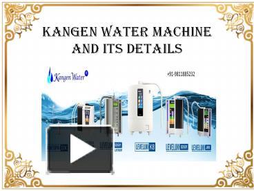 Kangen Water Machine And Its Details presentation | free to download