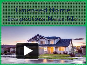Licensed Home Inspectors Near Me presentation | free to download