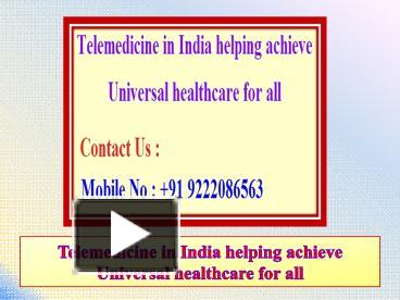 Telemedicine in India Helping Achieve Universal Healthcare for All ...