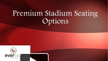 PPT – Premium Stadium Seating Options PowerPoint presentation | free to ...