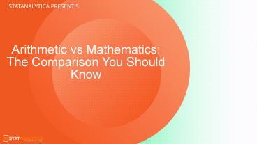 Arithmetic vs Mathematics: The Comparison You Should Know presentation ...