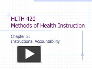 HLTH 420 Methods of Health Instruction presentation | free to view