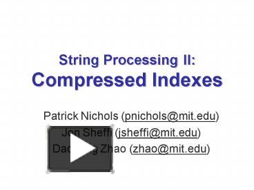 String Processing II: Compressed Indexes presentation | free to download