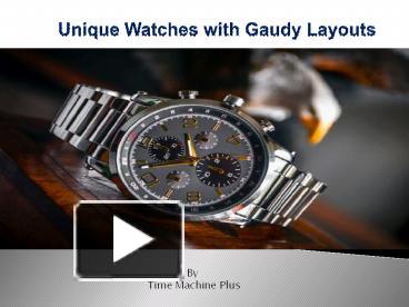 Unique Watches with Gaudy Layouts presentation | free to download