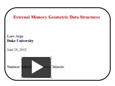 PPT – External Memory Geometric Data Structures PowerPoint presentation ...