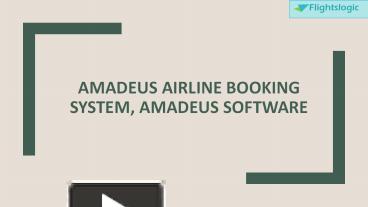 PPT – Amadeus Airline Booking System, Amadeus Software PowerPoint ...